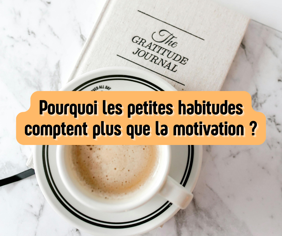 Petites habitudes qui changent la vie : routines faciles